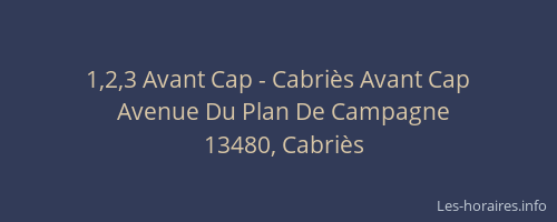 Horaires 1,2,3 Avant Cap - Avant Cap Avenue Du Plan De Campagne Cabriès