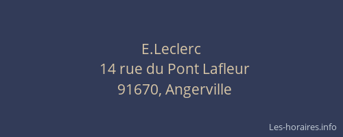 Horaires E.Leclerc rue du Pont Lafleur Angerville
